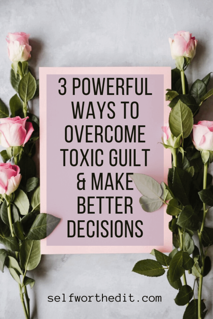 3 Techniques to Get Over Guilt & Make Healthier Decisions