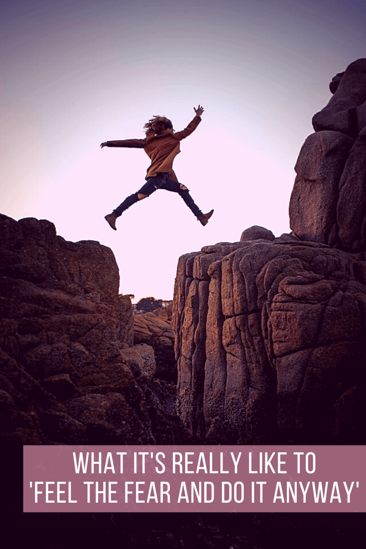 What it’s Really Like to Feel the Fear and Do it Anyway - Self Worth Edit